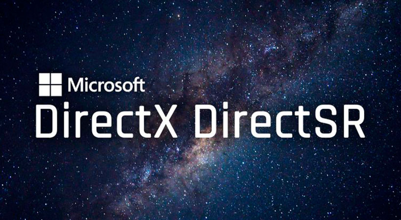 Microsoft DirectSR promete simplificar la implementación de tecnologías ...
